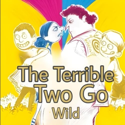 THE TERRIBLE TWO GO WILD: A Crazy Adventure Through the Jungle: New ...