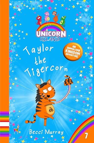 Taylor the Tigercorn: Unicorn Island Book 7 (funny early reader chapter ...