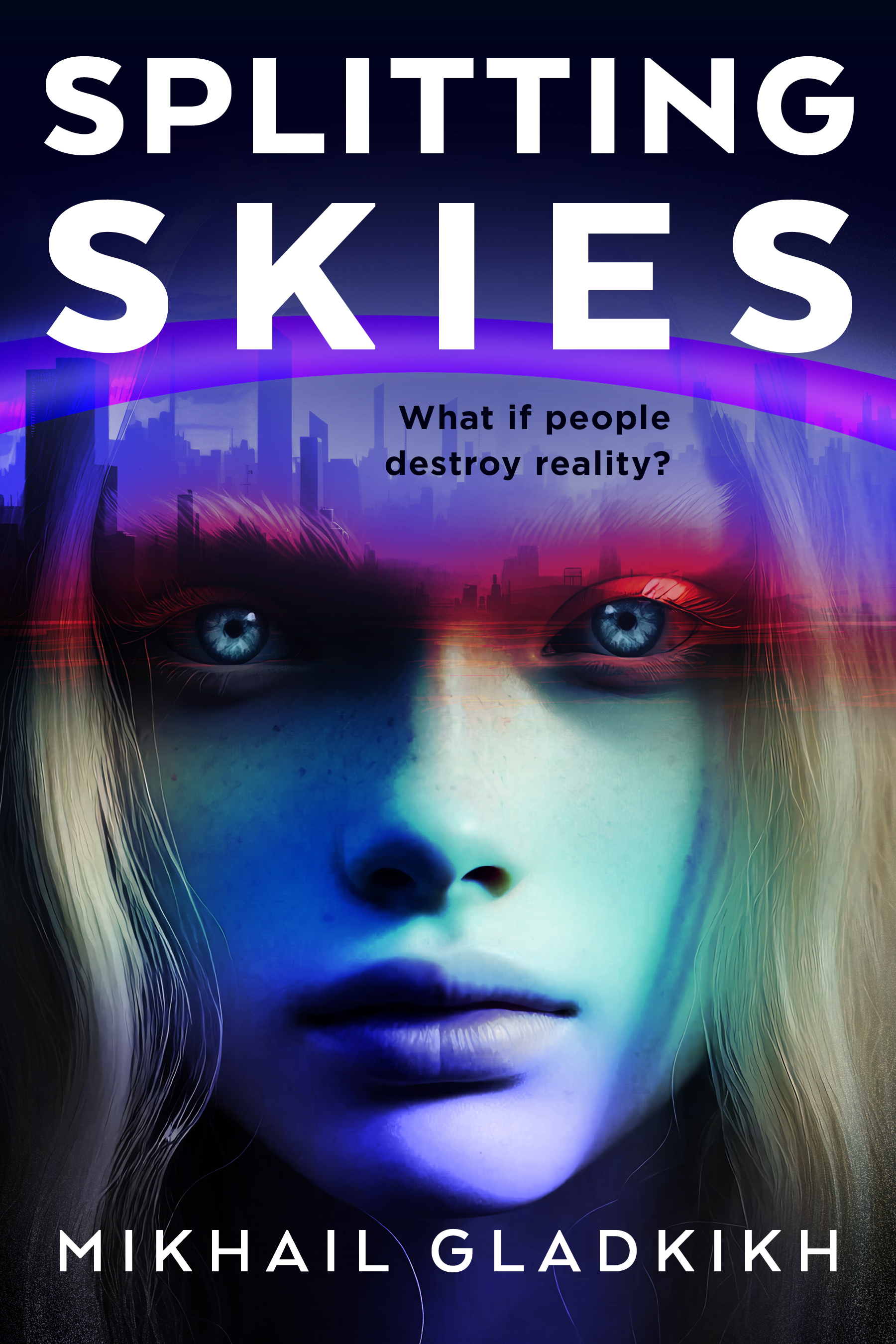 Splitting Skies: A metaphysical sci-fi dystopia by Mikhail Gladkikh ...