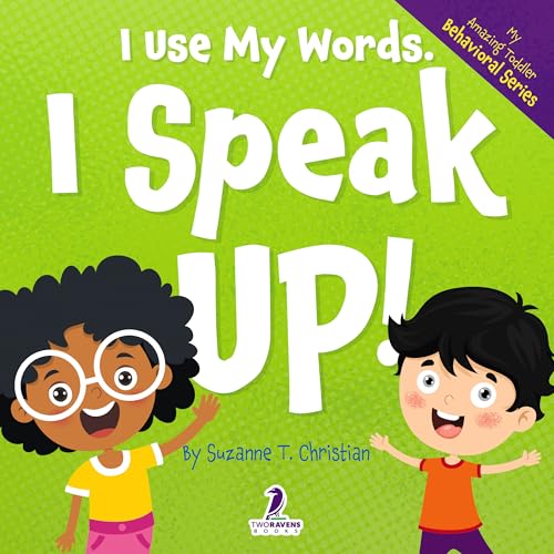 I Use My Words. I Speak Up!: An Affirmation-Themed Toddler Book About ...
