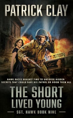 The Short Lived Young: A World War II Novel by Patrick Clay | Goodreads