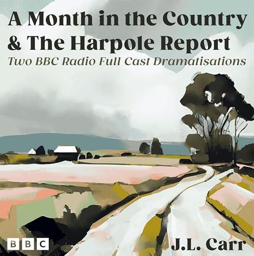 A Month in the Country and The Harpole Report by J.L. Carr | Goodreads