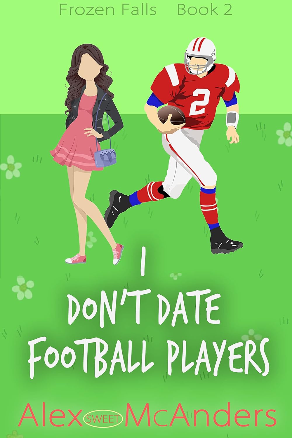 I Don't Date Football Players (Frozen Falls #2) by Alex McAnders ...