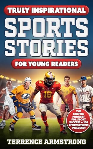 Truly Inspirational Sports Stories For Young Readers: 15 Amazing ...
