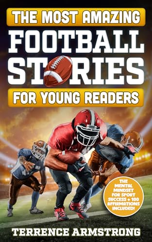 The Most Amazing Football Stories For Young Readers: 15 Amazing ...