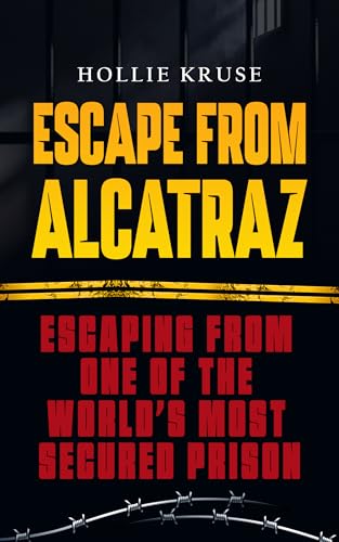Escape From Alcatraz: Escaping From One of the World's Most Secured ...