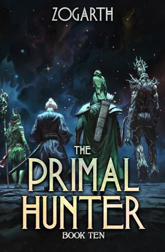 The Primal Hunter 10: A LitRPG Adventure by Zogarth | Goodreads