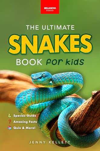 Snakes The Ultimate Snake Book for Kids: 100+ Amazing Snake Facts ...