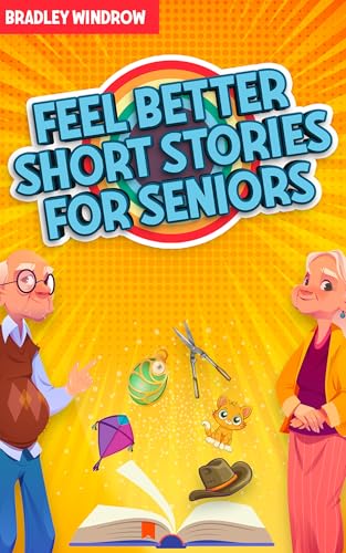 Feel Better Compilation of Short Stories for Seniors: Easy to Read ...
