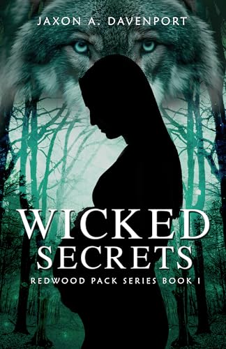 Wicked Secrets (Redwood Pack Book 1) by Jaxon A. Davenport | Goodreads