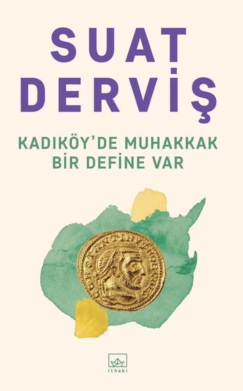 Kadıköy’de Muhakkak Bir Define Var by Suat Derviş | Goodreads