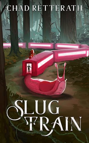 Slug Train by Chad Retterath | Goodreads