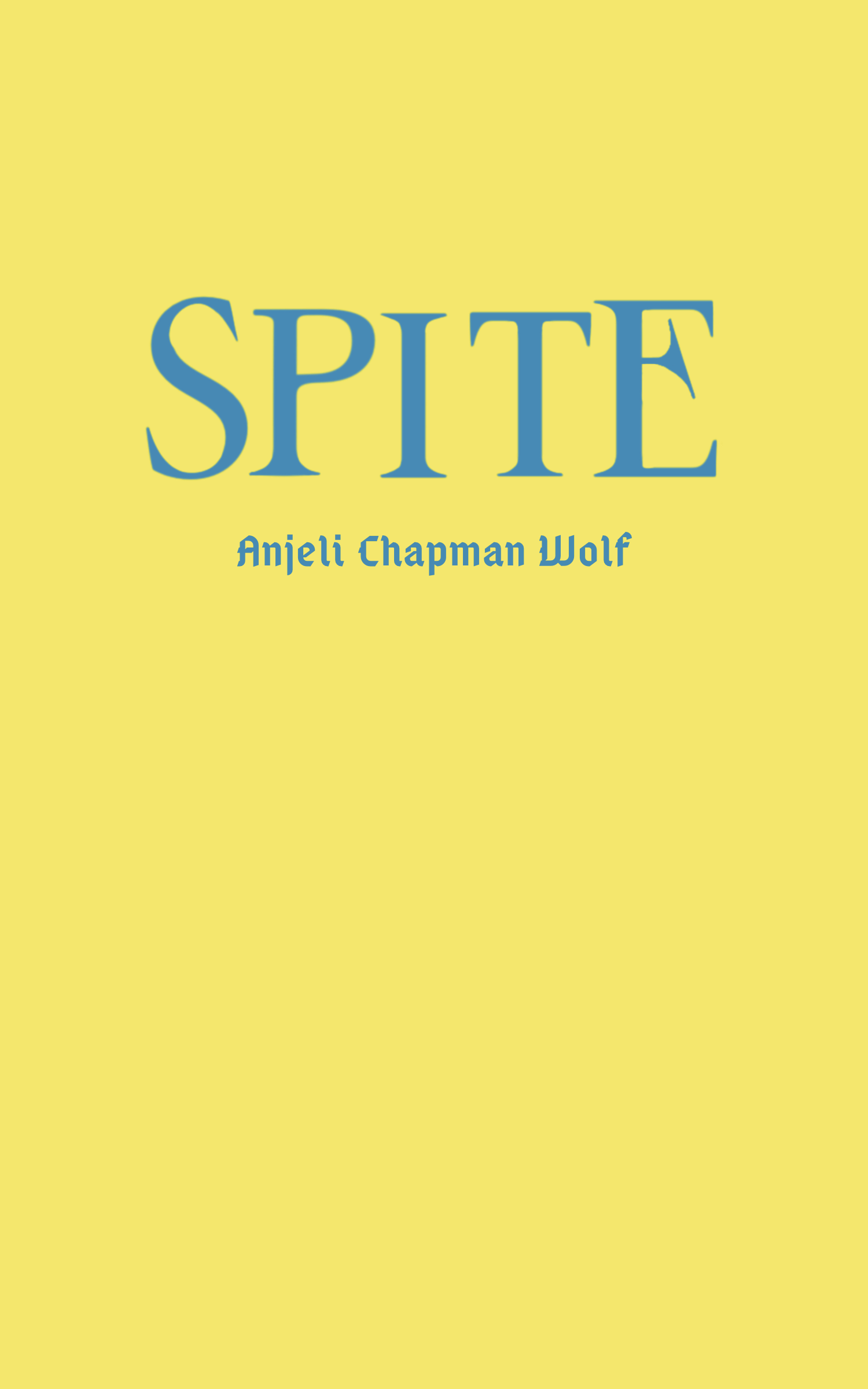 Spite by Anjeli Chapman Wolf | Goodreads