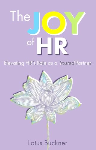 The Joy of HR: Elevating HR's Role as a Trusted Partner by Lotus ...