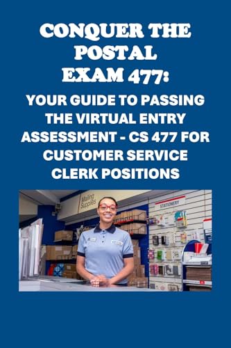 Conquer the Postal Exam 477: Your Guide to Passing the Virtual Entry ...