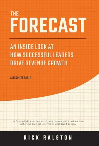 The Forecast: An Inside Look at How Successful Leaders Drive Revenue ...