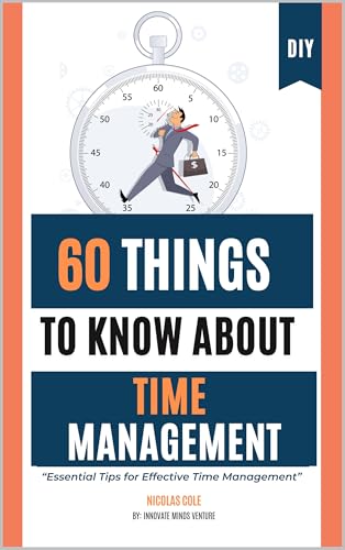 60 Things to Know About Time Management : Essential Tips for Effective ...