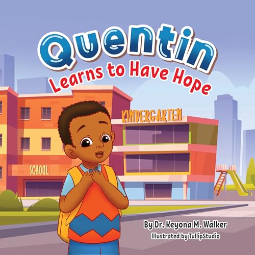 Quentin Learns to Have Hope: Children's Book for Kids Ages 2-5 about ...