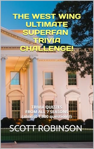 The West Wing Ultimate Superfan Trivia Challenge!: Trivia Quizzes from ...