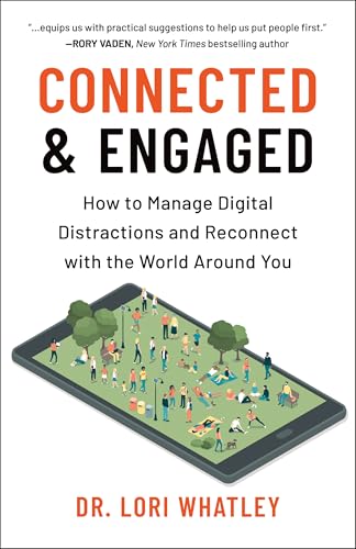 Connected & Engaged: How to Manage Digital Distractions and Reconnect ...