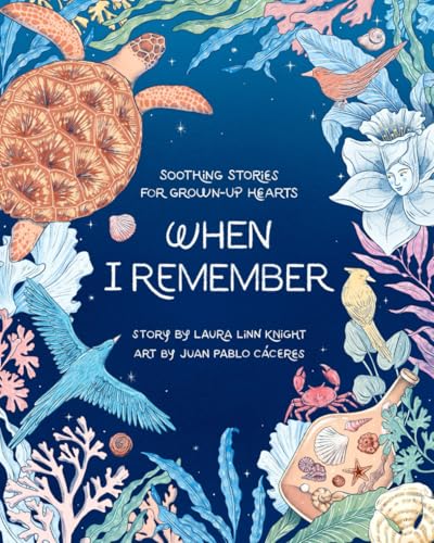 Soothing Stories for Grown-up Hearts: When I Remember . . . by Laura ...