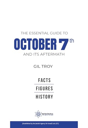 The Essential Guide to October 7th and its Aftermath: Facts, Figures ...