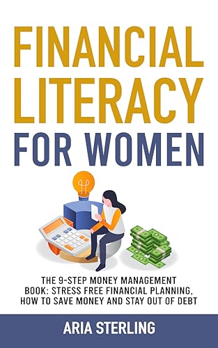 Financial Literacy for Women: The 9-Step Money Management Book: Stress ...