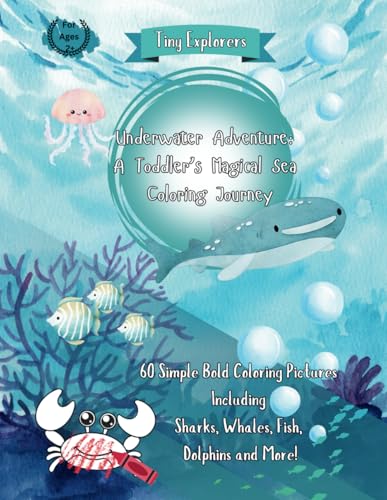 Tiny Explorers: Underwater Adventures A Toddlers Magical Sea Coloring ...