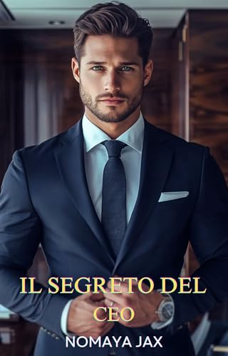 Il segreto del CEO: Una storia d’amore (Ricchezza segreta Vol. 1) by ...