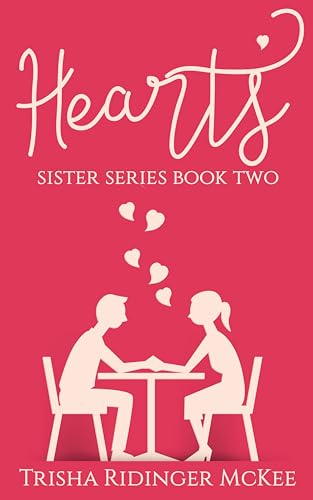 Hearts : Sister Series Book Two by Trisha Ridinger McKee | Goodreads