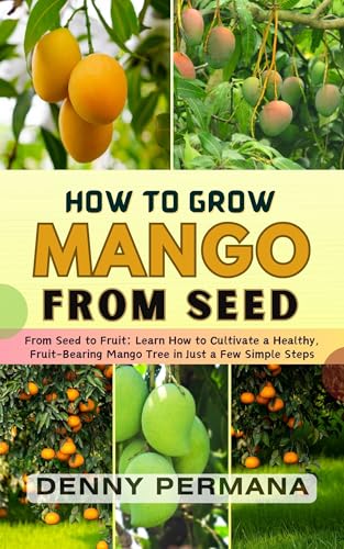 How to Grow a Mango Tree from Seed: The Ultimate Guide for Beginners ...