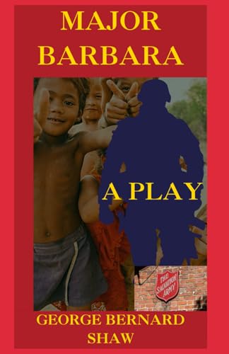Major Barbara A PLAY by George Bernard Shaw | Goodreads