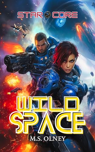 Star Core: Wild Space by M.S. Olney | Goodreads