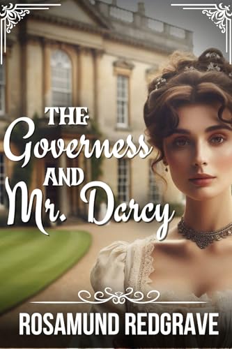 The Governess and Mr. Darcy: A Pride and Prejudice Variation by ...