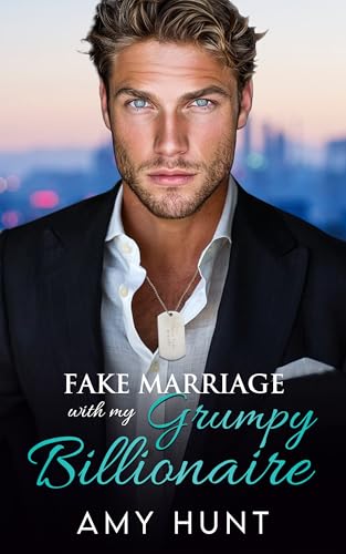 Fake Marriage With My Grumpy Billionaire by Amy Hunt | Goodreads