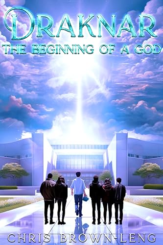 Draknar the Beginning of a God by Chris Brown-Leng | Goodreads