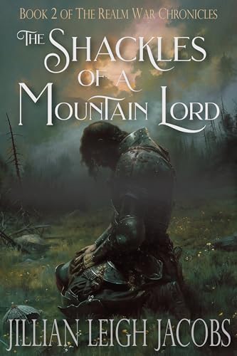 The Shackles of a Mountain Lord by Jillian Leigh Jacobs | Goodreads