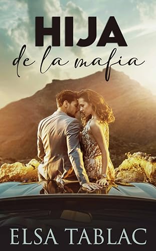 Hija de la mafia: Mafia romance en español by Elsa Tablac | Goodreads