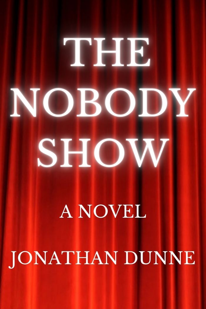 The Nobody Show by Jonathan Dunne | Goodreads