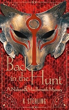 Back in the Hunt: A Nelson & MacIlwraith Mystery by K. Sterling | Goodreads
