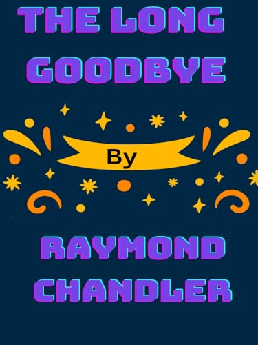 The Long Goodbye by Raymond Chandler | Goodreads