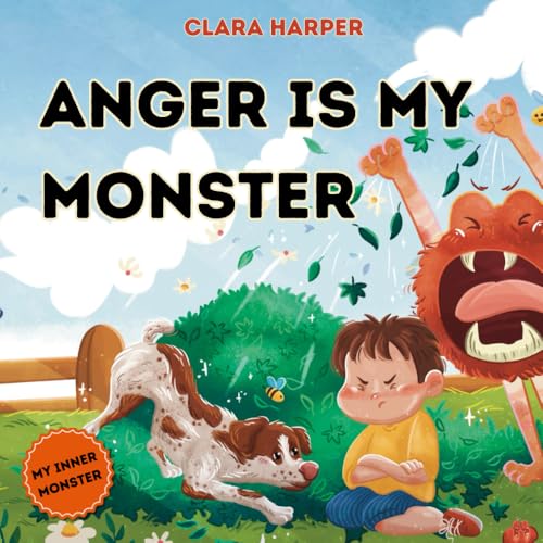 Anger is my Monster (My Inner Monster) by Clara Harper | Goodreads