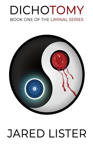 DICHOTOMY: Book One of the Liminal Series by Jared Lister | Goodreads