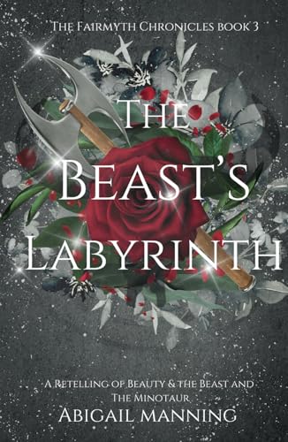 The Beast's Labyrinth: A Retelling of The Minotaur and Beauty and the ...