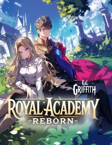 Royal Academy Reborn: A Complete LitRPG Light Novel by Kal Griffith ...