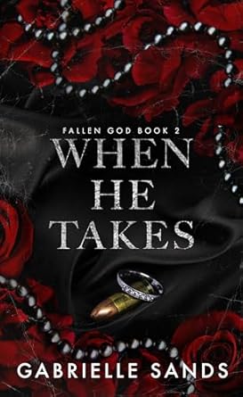 When He Takes (Fallen God, #2) by Gabrielle Sands | Goodreads