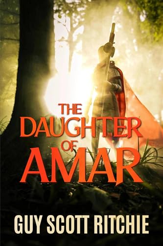 The Daughter Of Amar by Guy Scott Ritchie | Goodreads