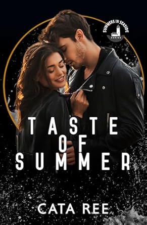 Taste of Summer (Summers in Seaside) by Cata Ree | Goodreads