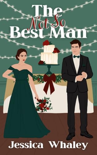 The not so Best Man by Jessica Whaley | Goodreads