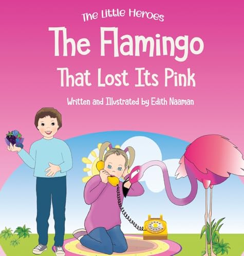 The Flamingo That Lost its Pink: A Magical Story About Imagination ...